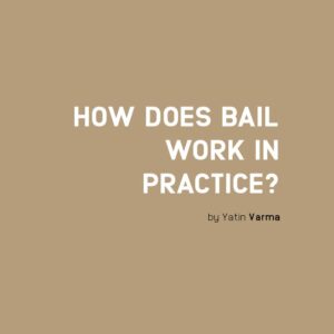 How does bail work in practice? – Yatin Varma